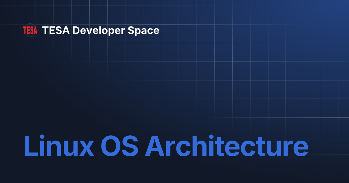 Linux OS Architecture | TESA Developer Space