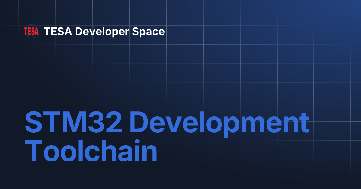 STM32 Development Toolchain | TESA Developer Space