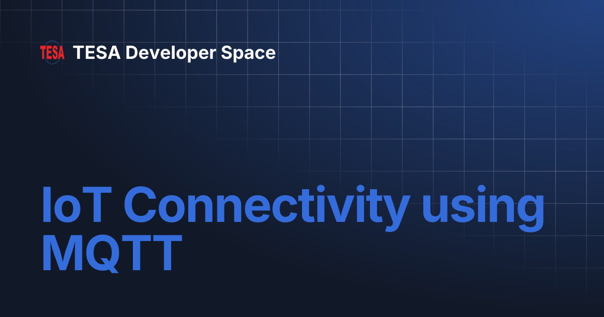 IoT Connectivity using MQTT | TESA Developer Space