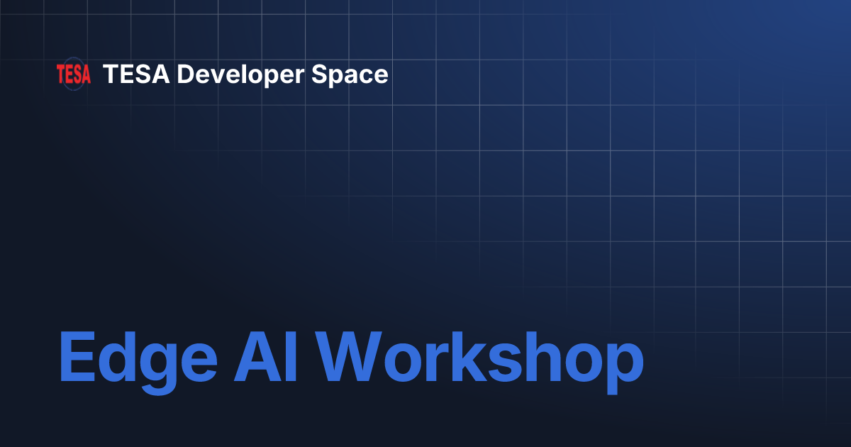 Edge AI Workshop | TESA Developer Space